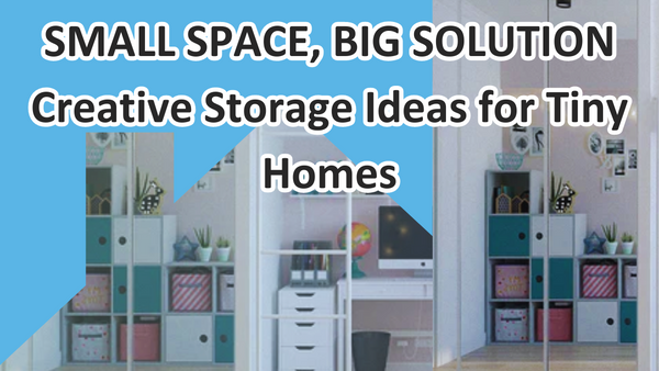 Small Space, Big Solutions: Creative Storage Ideas for Tiny Homes ...