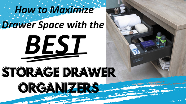 How to Maximize Drawer Space with the Best Storage Drawer Organizers ...