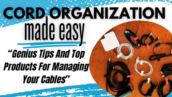 Cord Organization Made Easy: Genius Tips And Top Products For Managing ...